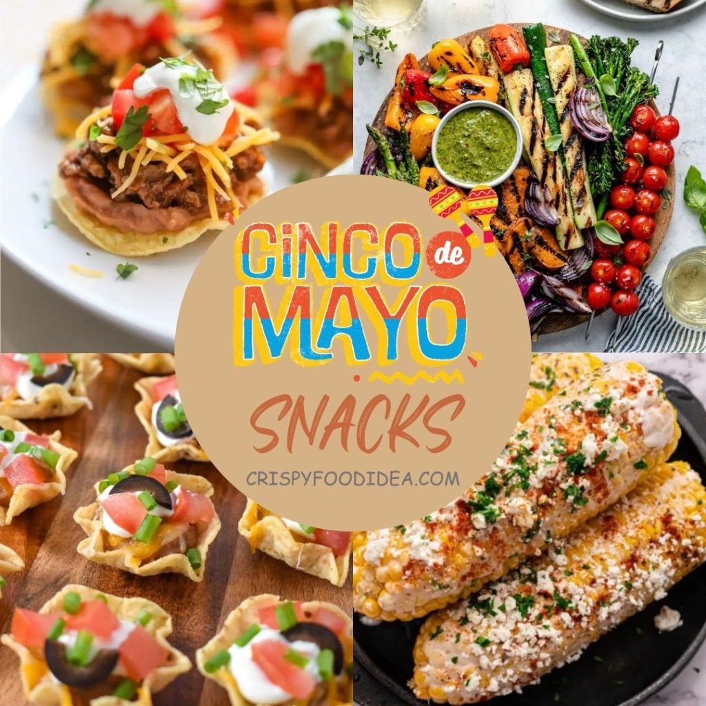 21 Best Cinco De Mayo Snack Ideas You'll Love To Celebrate