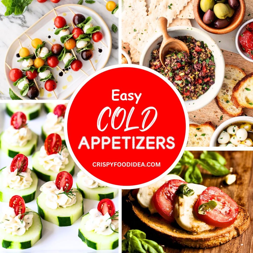 21 Easy Cold Appetizer Recipes That’ll Impress Every Guest